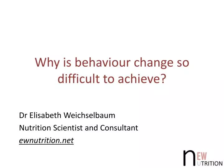 PPT - Why is behaviour change so difficult to achieve? PowerPoint ...