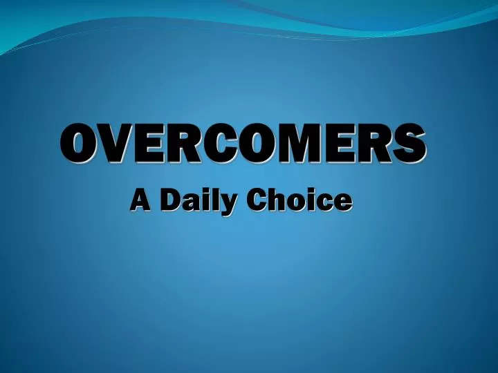 PPT - OVERCOMERS PowerPoint Presentation, free download - ID:2521410