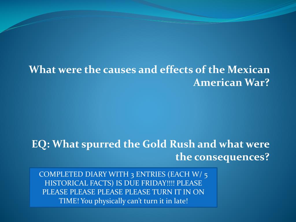 PPT - What were the causes and effects of the Mexican American War ...