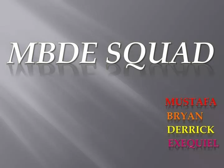 PPT - MBDE Squad PowerPoint Presentation, free download - ID:2521784