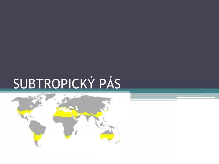 PPT - SUBTROPICKÝ PÁS PowerPoint Presentation, free download - ID:2522110