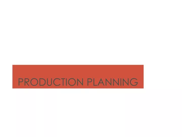 PPT - PRODUCTION PLANNING PowerPoint Presentation, free download - ID ...