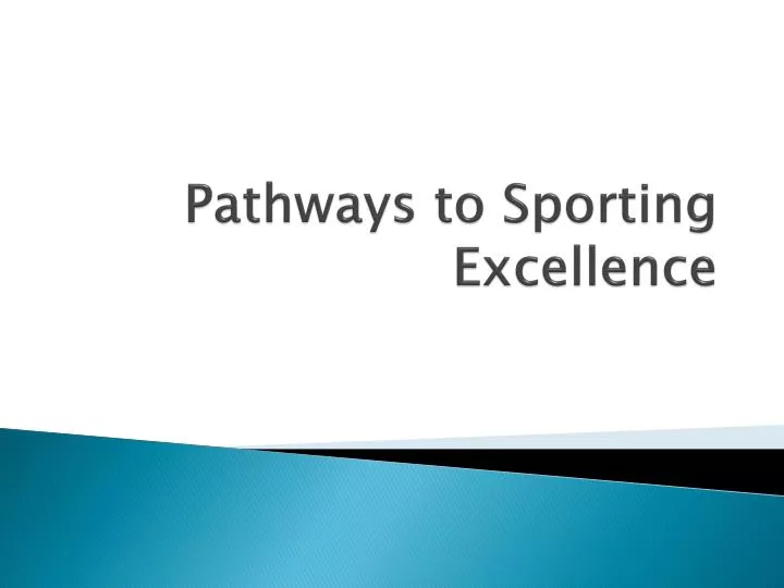 PPT - Pathways to Sporting Excellence PowerPoint Presentation, free ...