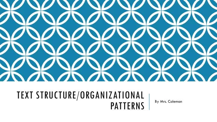 PPT - Text Structure/organizational patterns PowerPoint Presentation ...