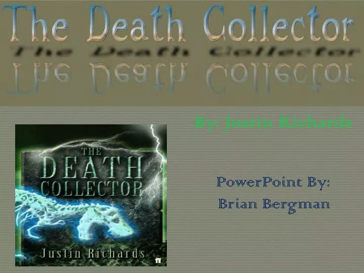 PPT - The Death Collector PowerPoint Presentation, free download - ID ...