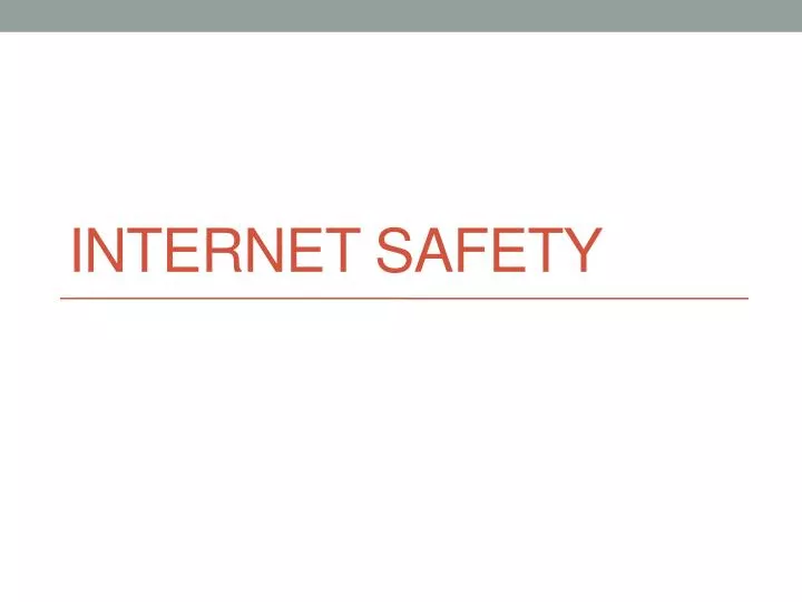 PPT - Internet Safety PowerPoint Presentation, free download - ID:2523149