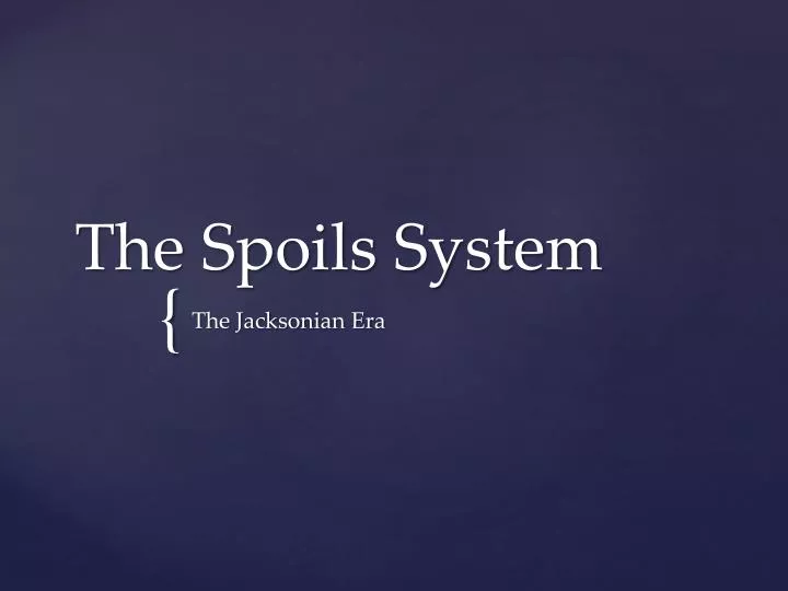PPT - The Spoils System PowerPoint Presentation, free download - ID:2523840