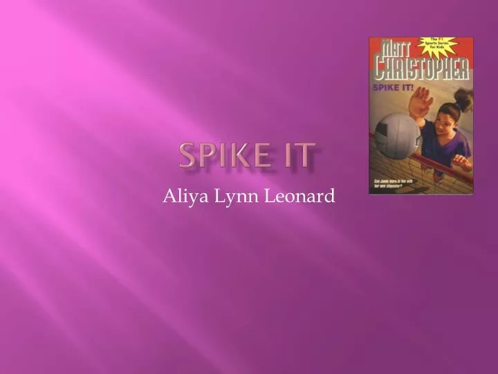 PPT - Spike It PowerPoint Presentation, free download - ID:2524920