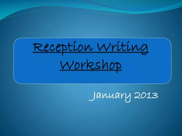 PPT - Reception Writing Workshop PowerPoint Presentation, free download ...
