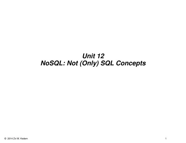 PPT - Unit 12 NoSQL: Not (Only) SQL Concepts PowerPoint Presentation, free download - ID:2525636