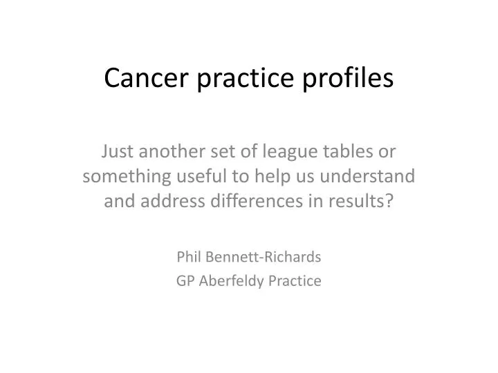 PPT - Cancer practice profiles PowerPoint Presentation, free download ...