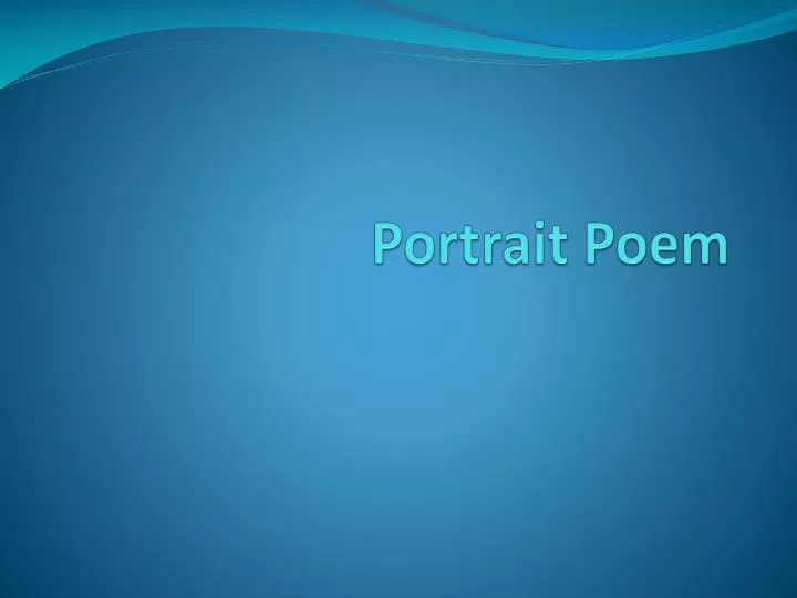PPT - Portrait Poem PowerPoint Presentation, free download - ID:2525948