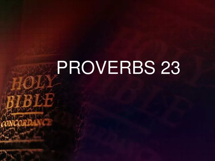 PPT - PROVERBS 23 PowerPoint Presentation, free download - ID:2526608