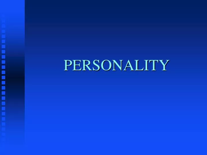 PPT - PERSONALITY PowerPoint Presentation, free download - ID:2527190