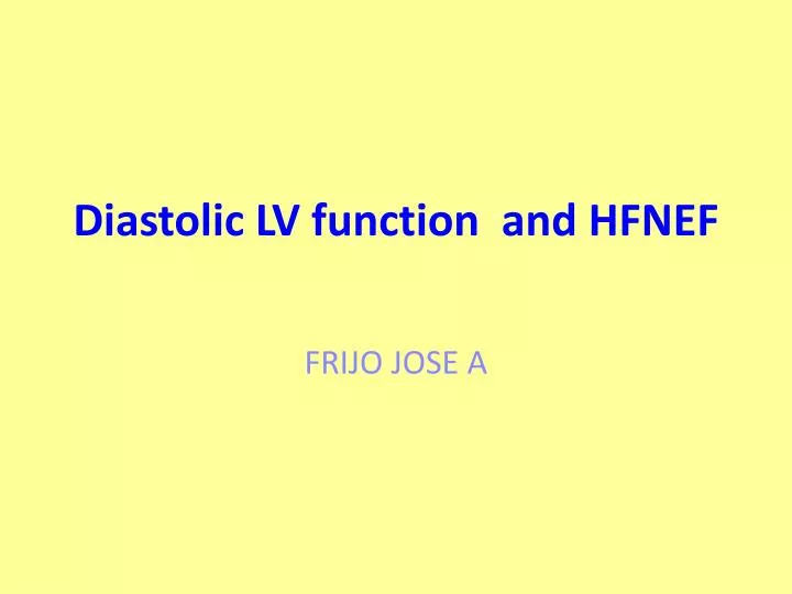 PPT - Diastolic LV function and HFNEF PowerPoint Presentation, free ...