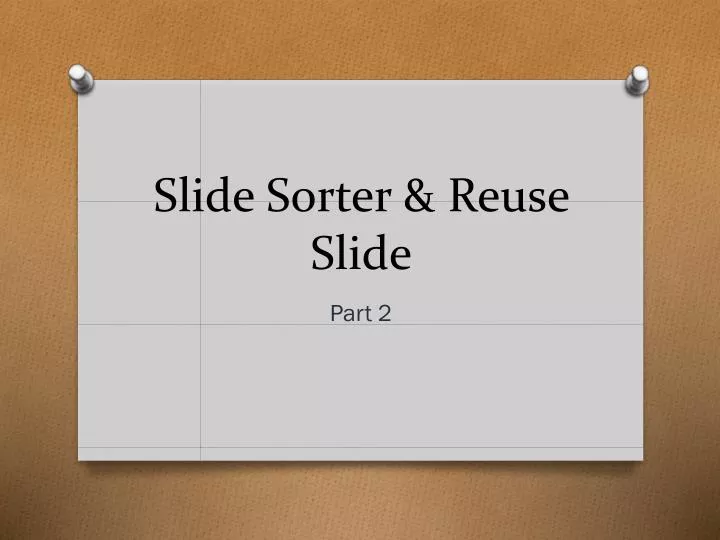 PPT - Slide Sorter & Reuse Slide PowerPoint Presentation, free download ...