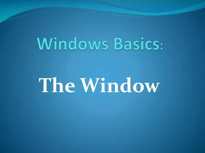 PPT - Windows Basics : PowerPoint Presentation, free download - ID:2528339