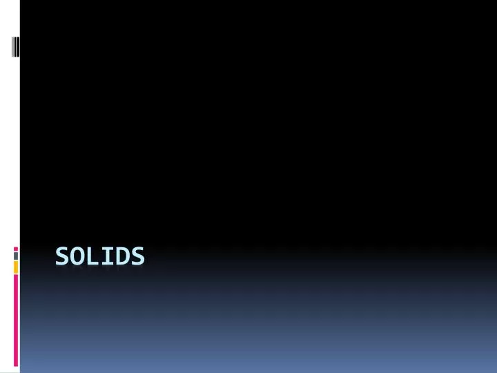 PPT - Solids PowerPoint Presentation, free download - ID:2528394