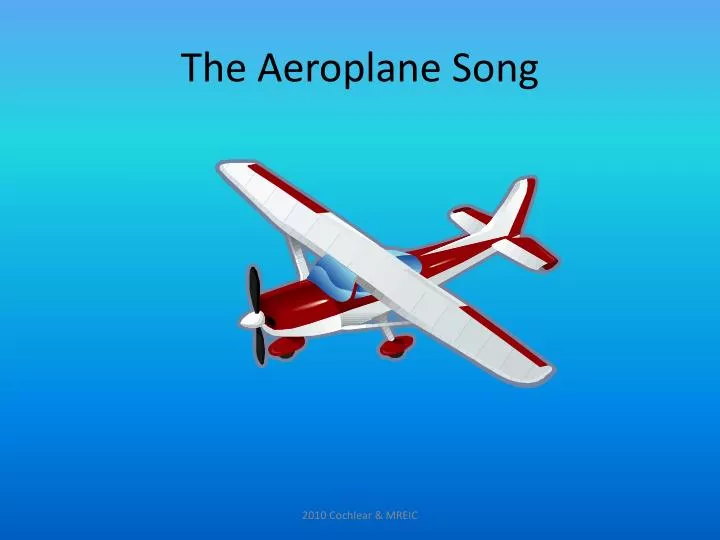 PPT - The Aeroplane Song PowerPoint Presentation, free download - ID ...