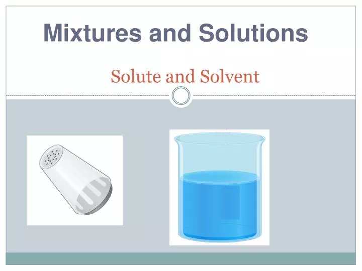 PPT - Solute and Solvent PowerPoint Presentation, free download - ID ...