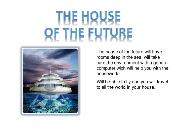 PPT - THE HOUSE OF THE FUTURE PowerPoint Presentation, free download ...