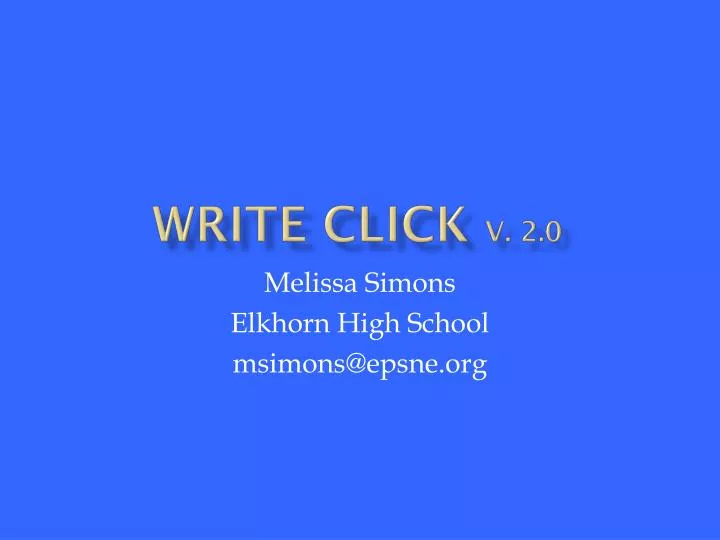 PPT - WRITE CLICK v . 2.0 PowerPoint Presentation, free download - ID ...