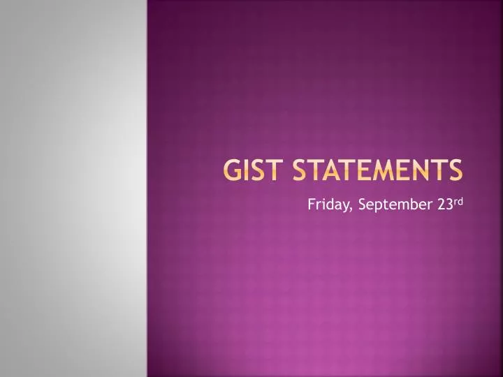 PPT - Gist Statements PowerPoint Presentation, free download - ID:2530934