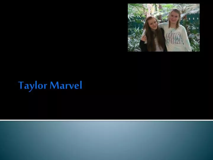 PPT - Taylor Marvel PowerPoint Presentation, free download - ID:2531027