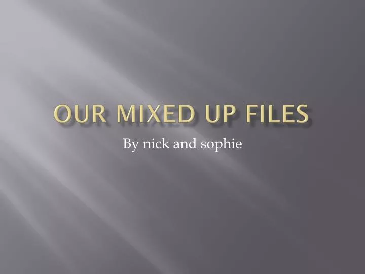 PPT - Our mixed up files PowerPoint Presentation, free download - ID ...