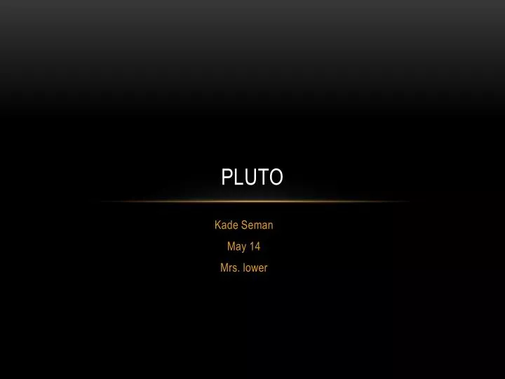 PPT - Pluto PowerPoint Presentation, free download - ID:2531917