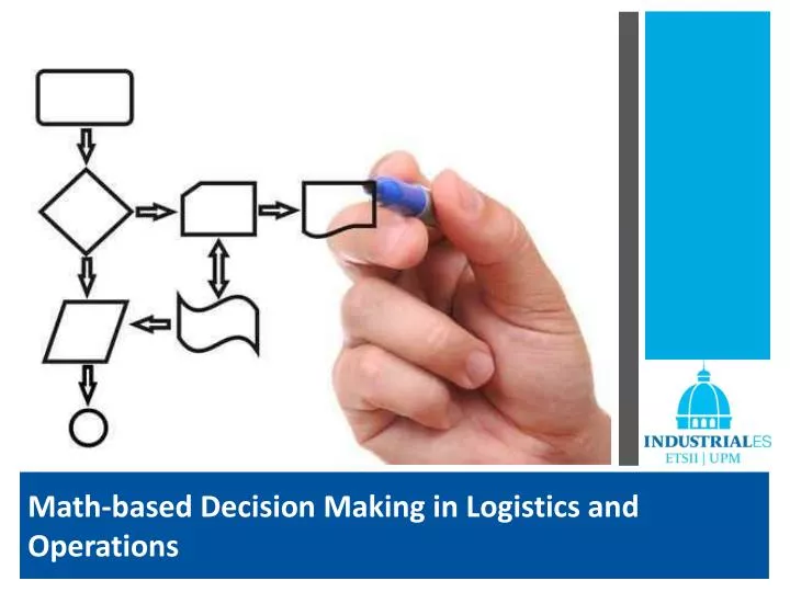 PPT - Math-based Decision Making in Logistics and Operations PowerPoint ...