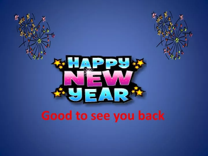 PPT - Good to see you back PowerPoint Presentation, free download - ID ...