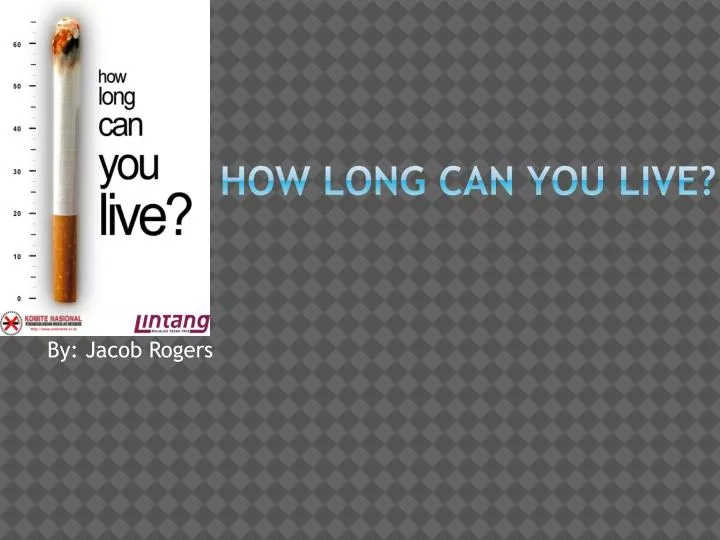 PPT - How long can you live? PowerPoint Presentation, free download ...