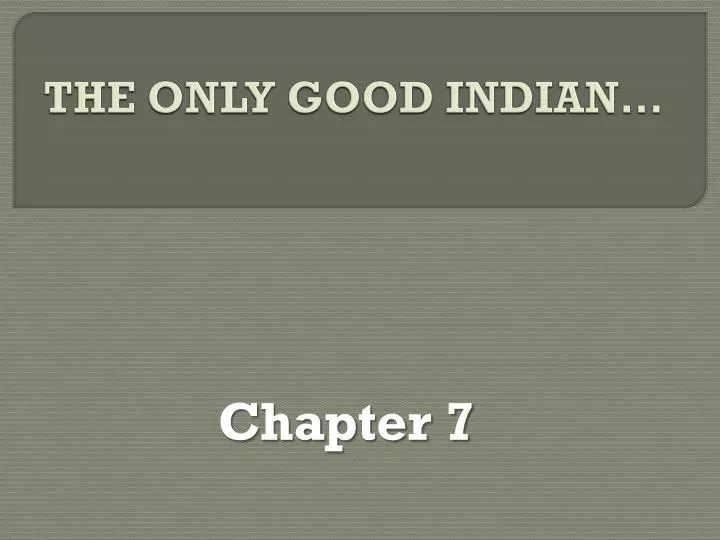 PPT - THE ONLY GOOD INDIAN… PowerPoint Presentation, free download - ID ...