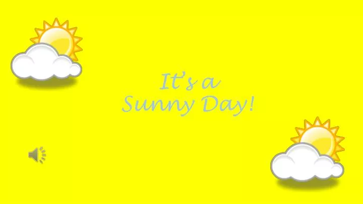 PPT - It’s a Sunny Day! PowerPoint Presentation, free download - ID:2532593