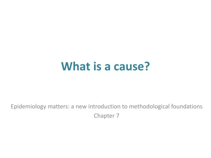 PPT - What is a cause? PowerPoint Presentation, free download - ID:2532796