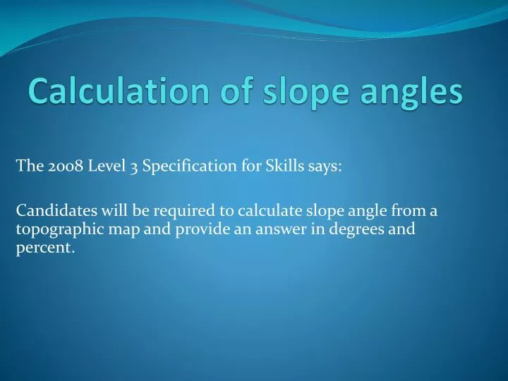 PPT - Calculation of slope angles PowerPoint Presentation, free ...