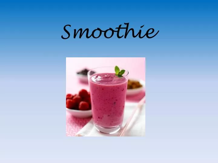 PPT - Smoothie PowerPoint Presentation, free download - ID:2534349