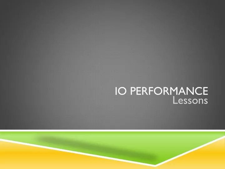 PPT - IO performance PowerPoint Presentation, free download - ID:2535444