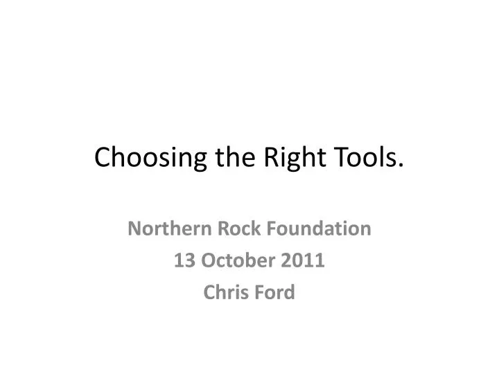 PPT - Choosing the Right Tools. PowerPoint Presentation, free download ...