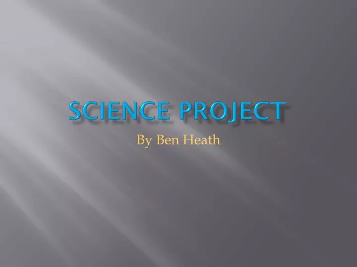 PPT - Science project PowerPoint Presentation, free download - ID:2535882