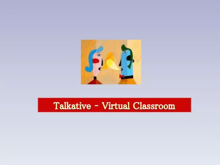 PPT - Talkative – Virtual Classroom PowerPoint Presentation, free ...