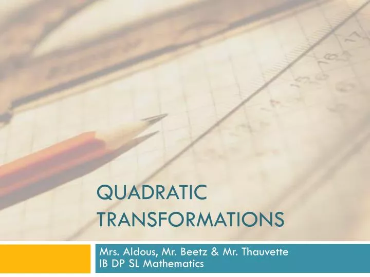 PPT - Quadratic Transformations PowerPoint Presentation, free download ...