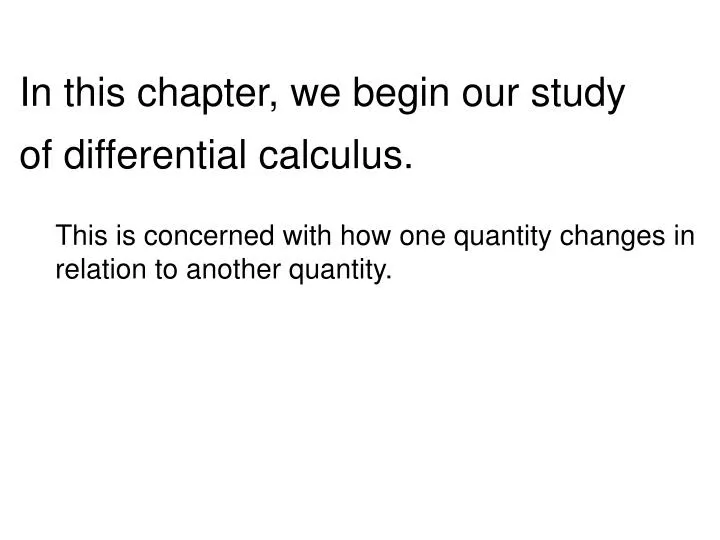 PPT - In this chapter, we begin our study of differential calculus ...