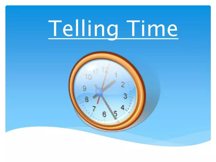 PPT - Telling Time PowerPoint Presentation, free download - ID:2536627