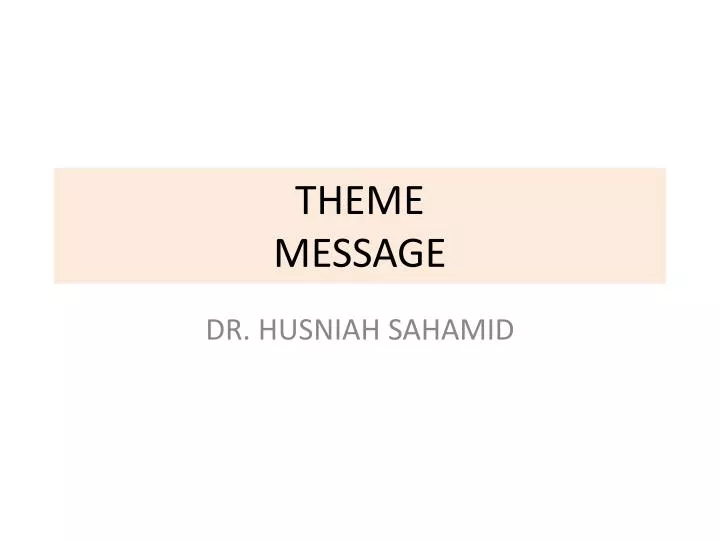 PPT - THEME MESSAGE PowerPoint Presentation, free download - ID:2536753