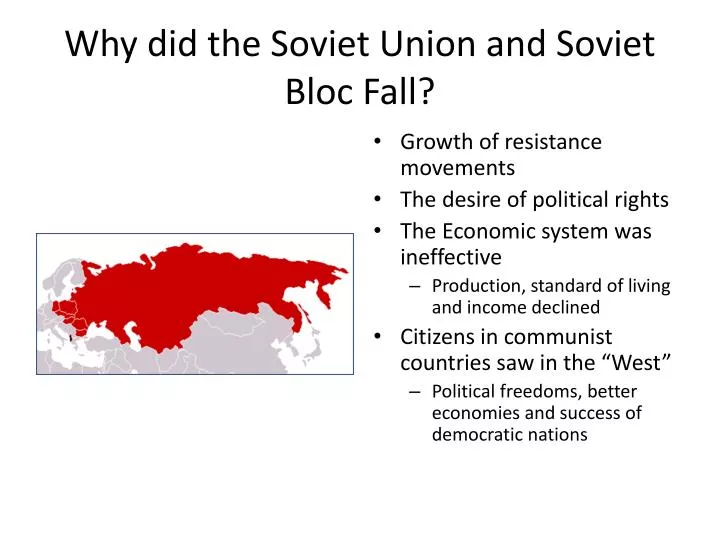 PPT - Why did the Soviet Union and Soviet Bloc Fall? PowerPoint ... PPT - Why did the Soviet Union and Soviet Bloc Fall? PowerPoint ...