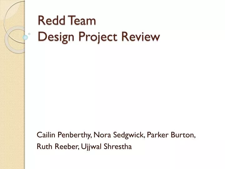 PPT - Redd Team Design Project Review PowerPoint Presentation, free ...