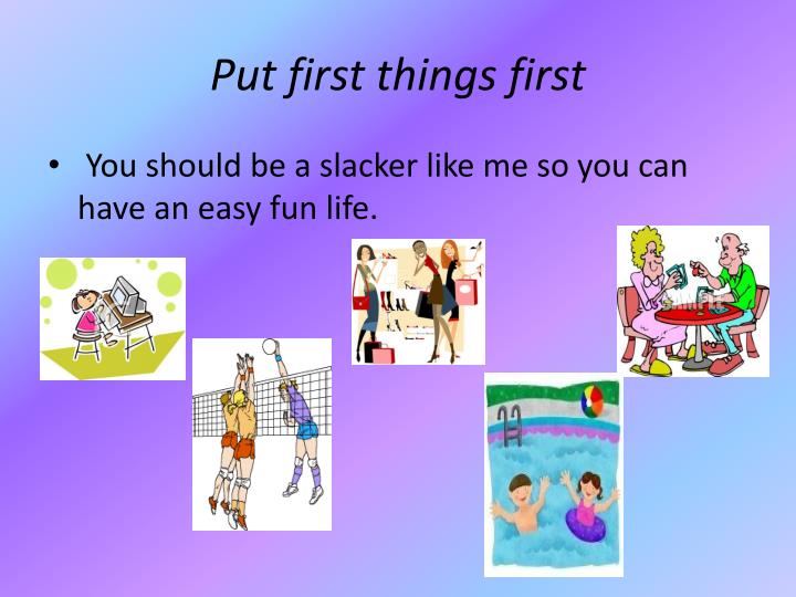 PPT - Put first things first PowerPoint Presentation - ID:2537331