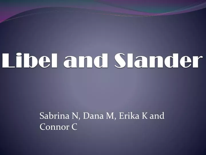 PPT - Libel and Slander PowerPoint Presentation, free download - ID:2537560